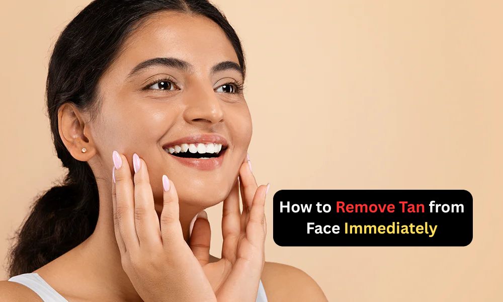 How to Remove Tan from Face Immediately: Effective Tips